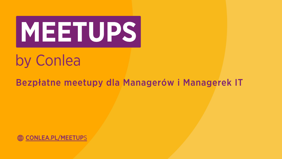 Meetups by Conlea: Spotkania branżowe dla IT | Eventy IT